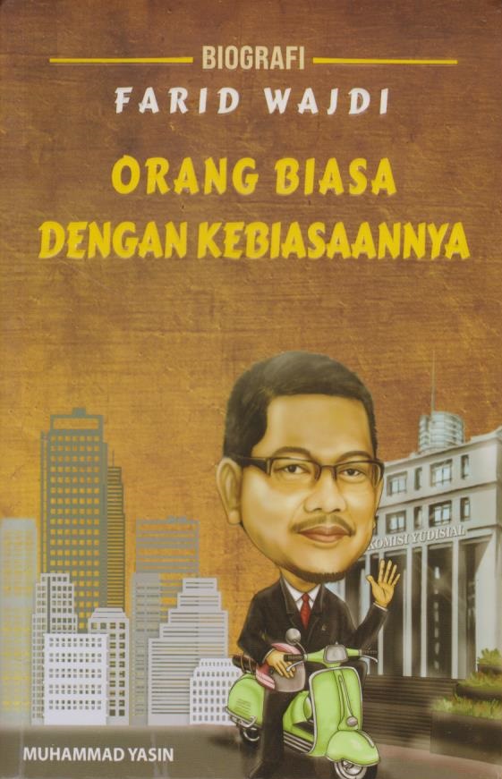 Biografi Farid Wajdi: Orang Biasa dengan Kebiasaannya | DDTC Library