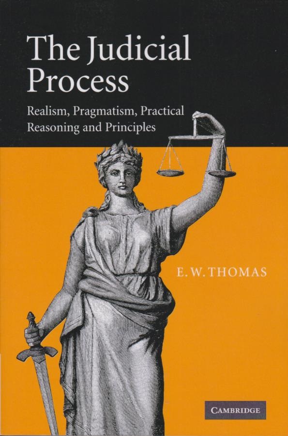The Judicial Process: Realism, Pragmatism, Practical Reasoning and ...